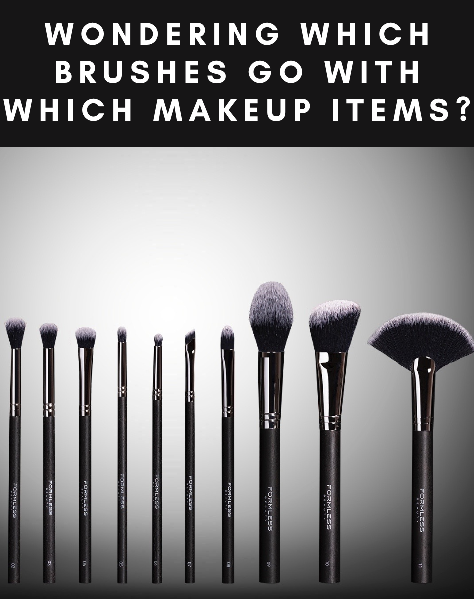 Which Brushes for Each Makeup Step | Master Brush Set Guide – Formless ...